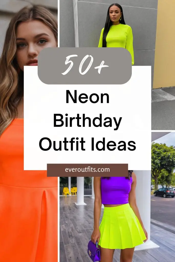 50+ Neon Birthday Outfit Ideas for a Vibrant Celebration