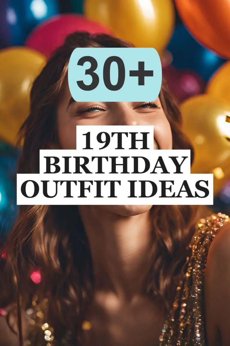 30+ Unique 19th Birthday Outfit Ideas to Celebrate in Style