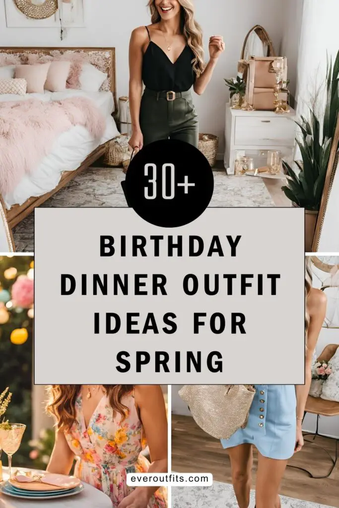 30+ Birthday Dinner Outfit Ideas for Spring: Stylish, Chic