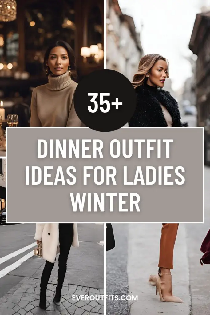 35+ Stunning Dinner Outfit Ideas for Ladies Winter
