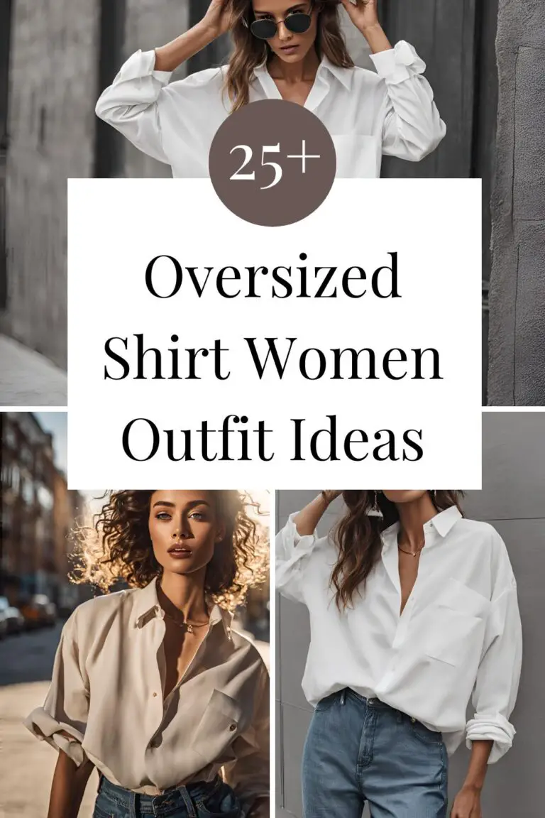 25+ Oversized Shirt Women Outfit Ideas to Elevate Your Style