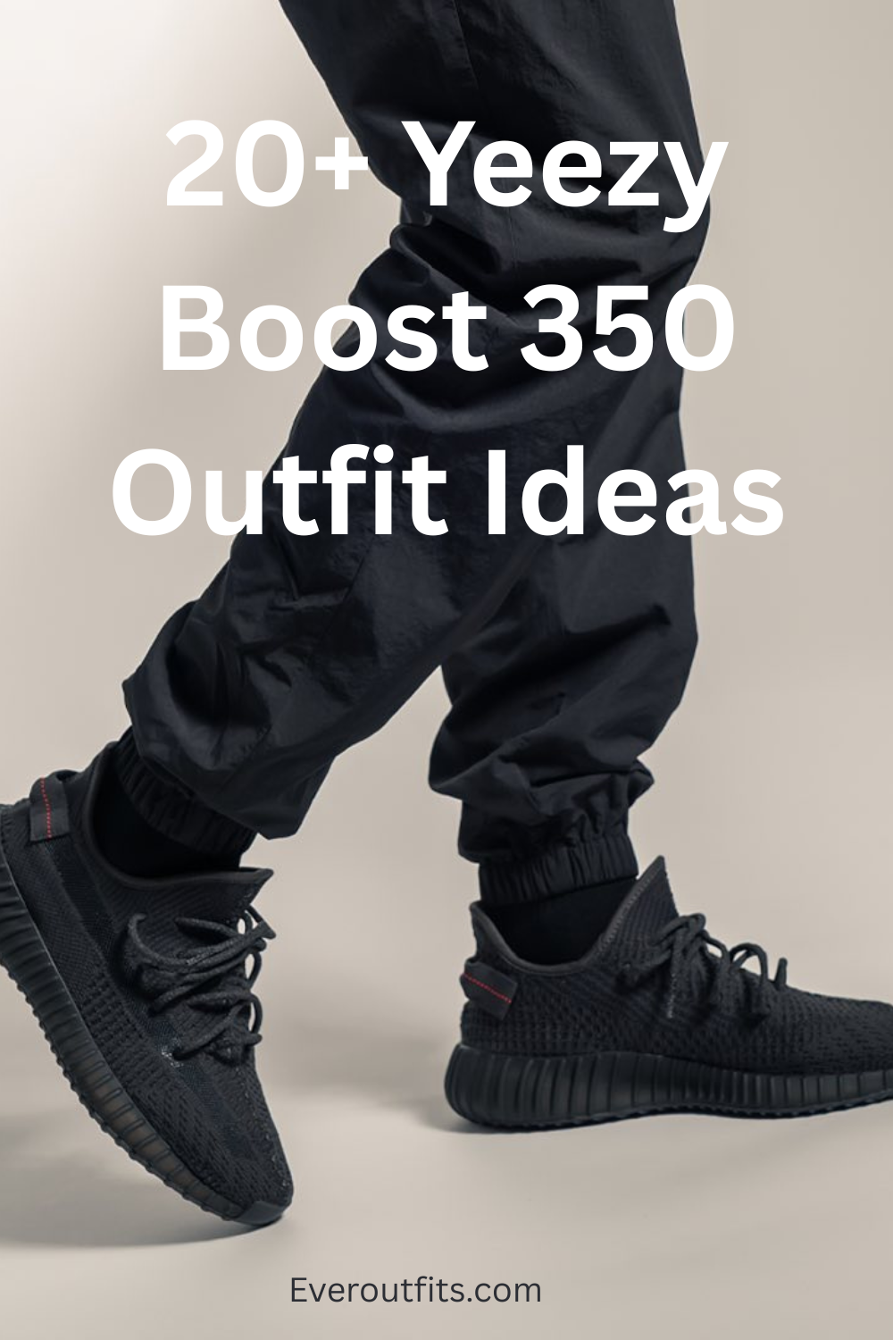 20+ Yeezy Boost 350 Outfit Ideas to Master Effortless Streetwear